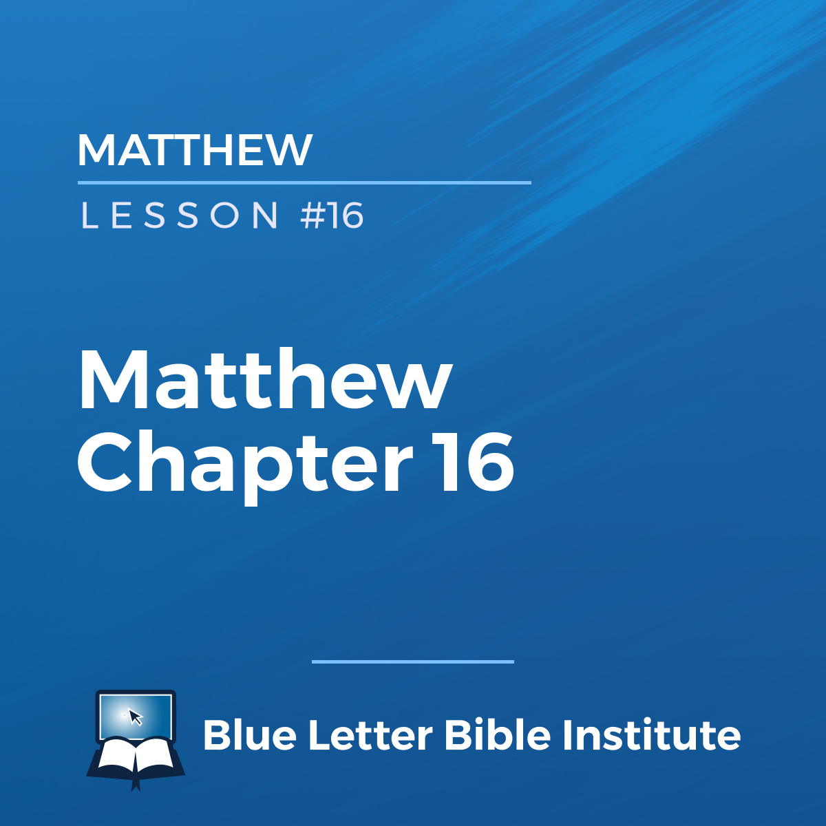 Lesson 16: Matthew Chapter 16 | Matthew