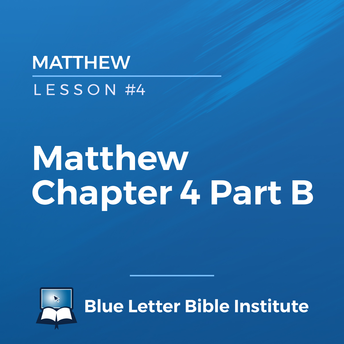Lesson 4: Matthew Chapter 4 Part B | Matthew