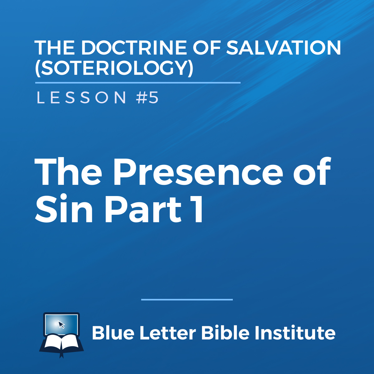 Lesson 5: The Presence of Sin Part 1 | The Doctrine of Salvation ...