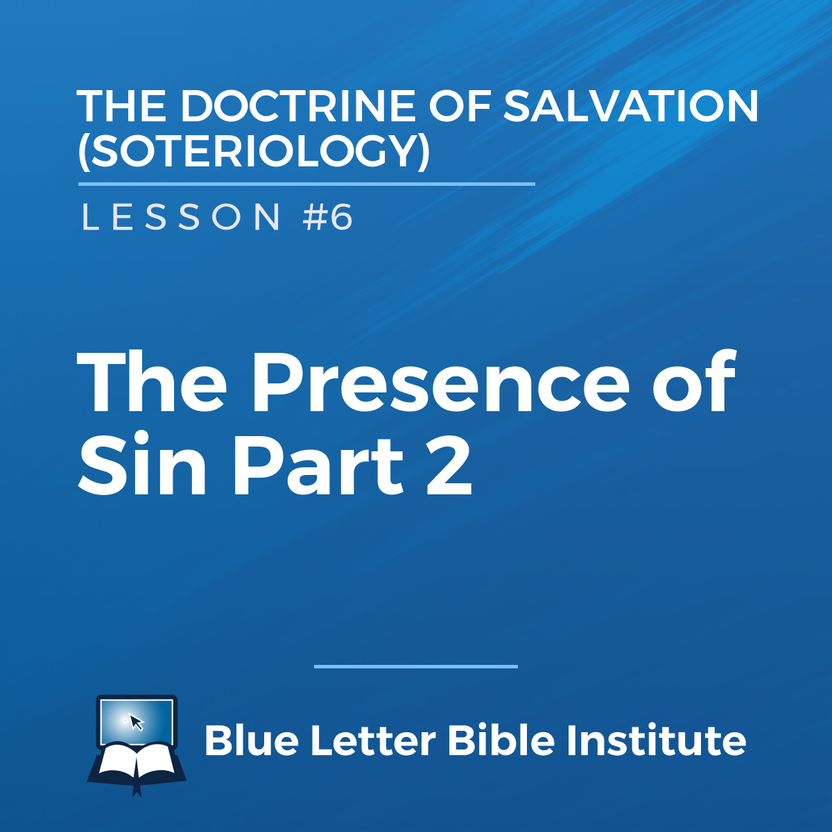 Lesson 6: The Presence of Sin Part 2 | The Doctrine of Salvation ...
