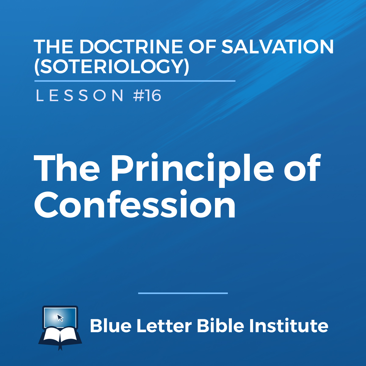 Lesson 16: The Principle of Confession | The Doctrine of Salvation ...