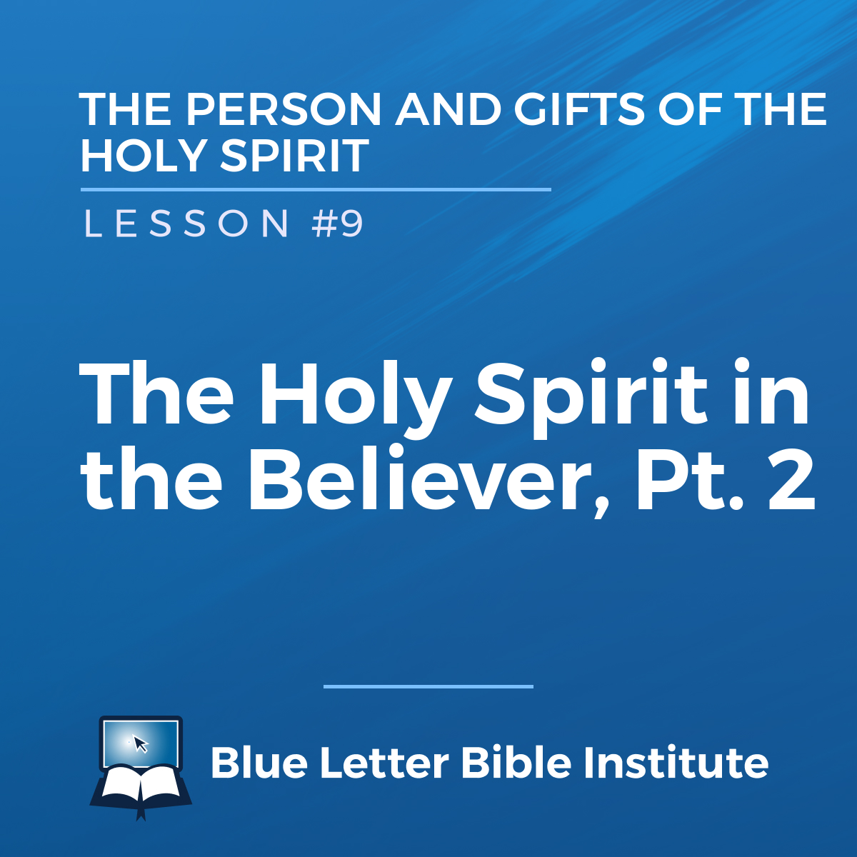 Lesson 9: The Holy Spirit in the Believer, Pt. 2 | The Person and Gifts ...