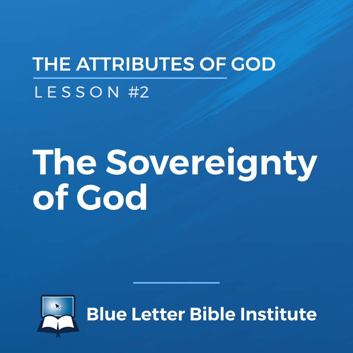 Lesson 2: The Sovereignty of God | The Attributes of God