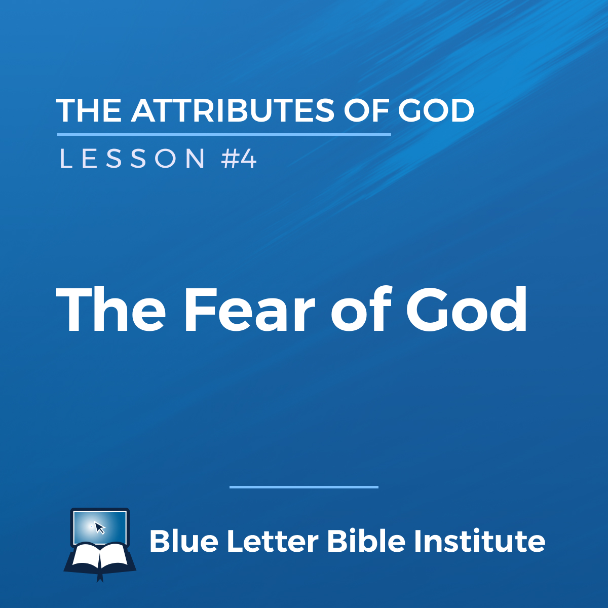 Lesson 4: The Fear of God | The Attributes of God