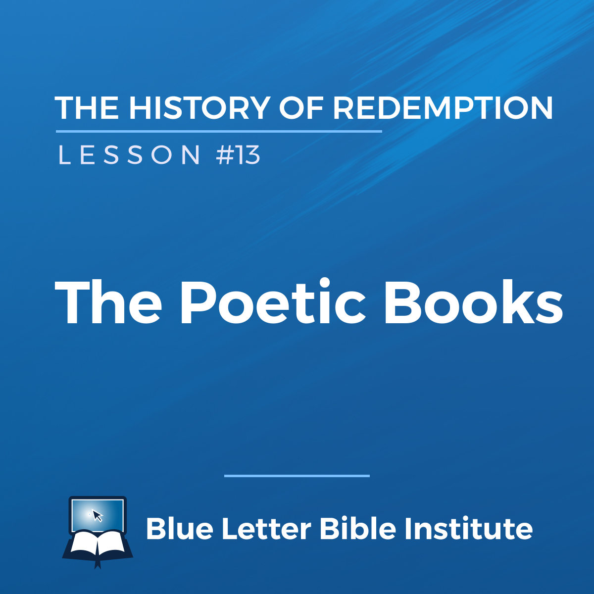 Lesson 13: The Poetic Books | The History of Redemption