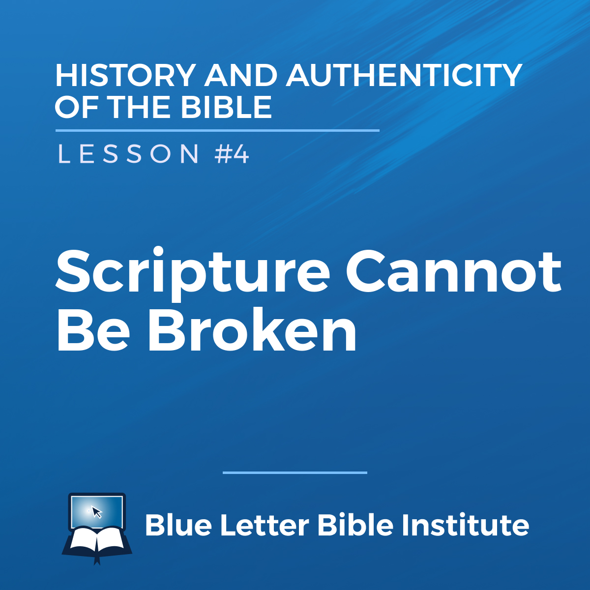 Lesson 4: Scripture Cannot Be Broken | History and Authenticity of the ...