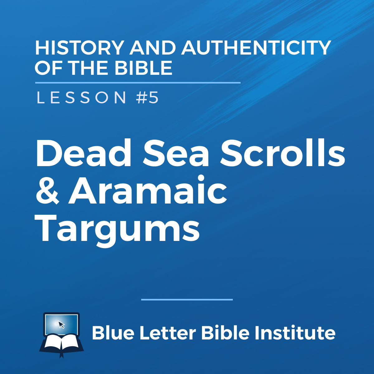 Lesson 5: Dead Sea Scrolls & Aramaic Targums | History and Authenticity ...