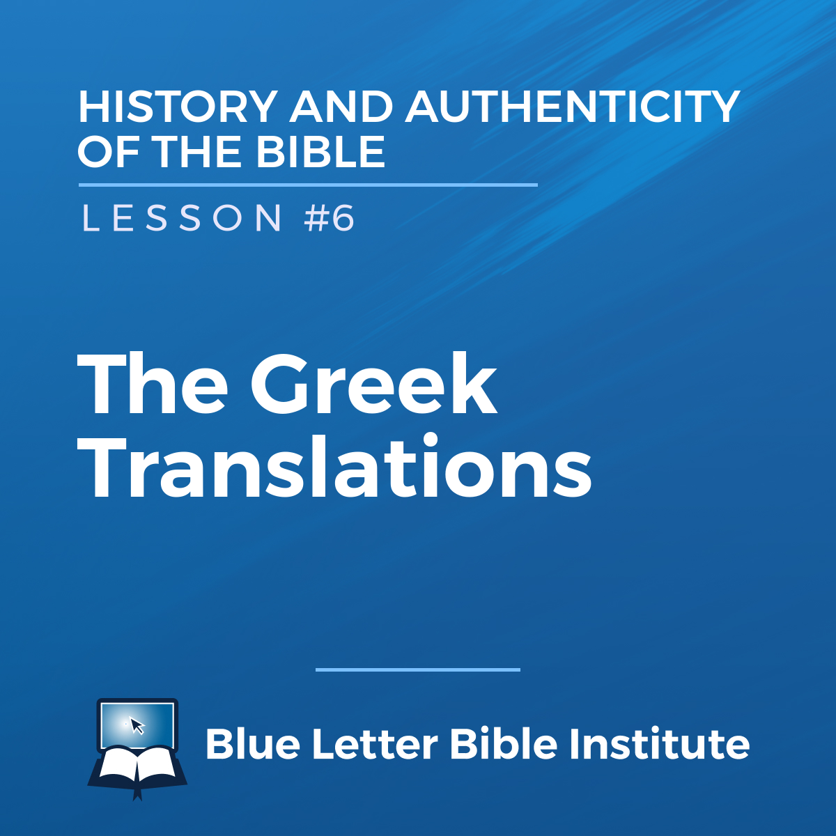 Lesson 6: The Greek Translations | History and Authenticity of the Bible