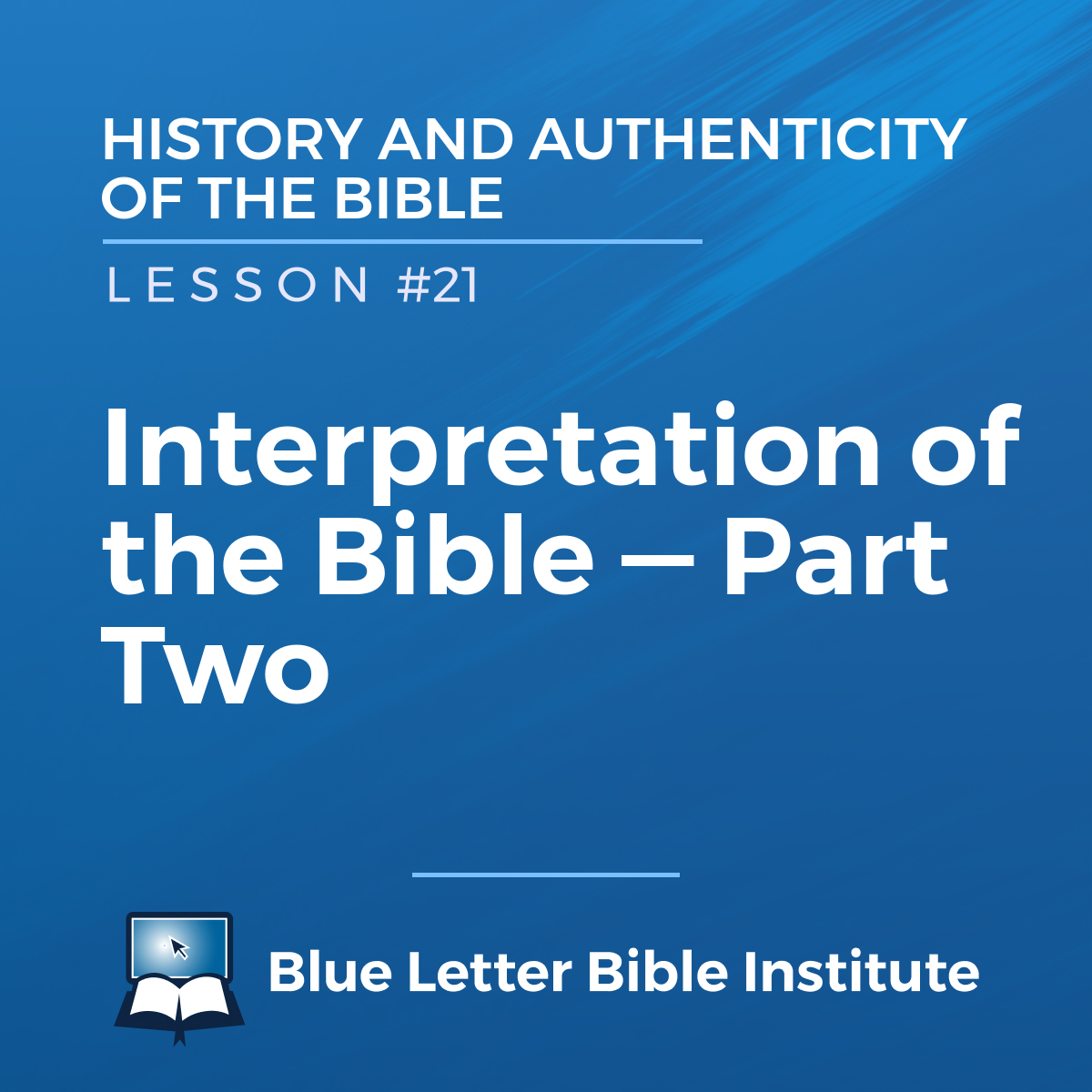 Lesson 21: Interpretation of the Bible — Part Two | History and ...