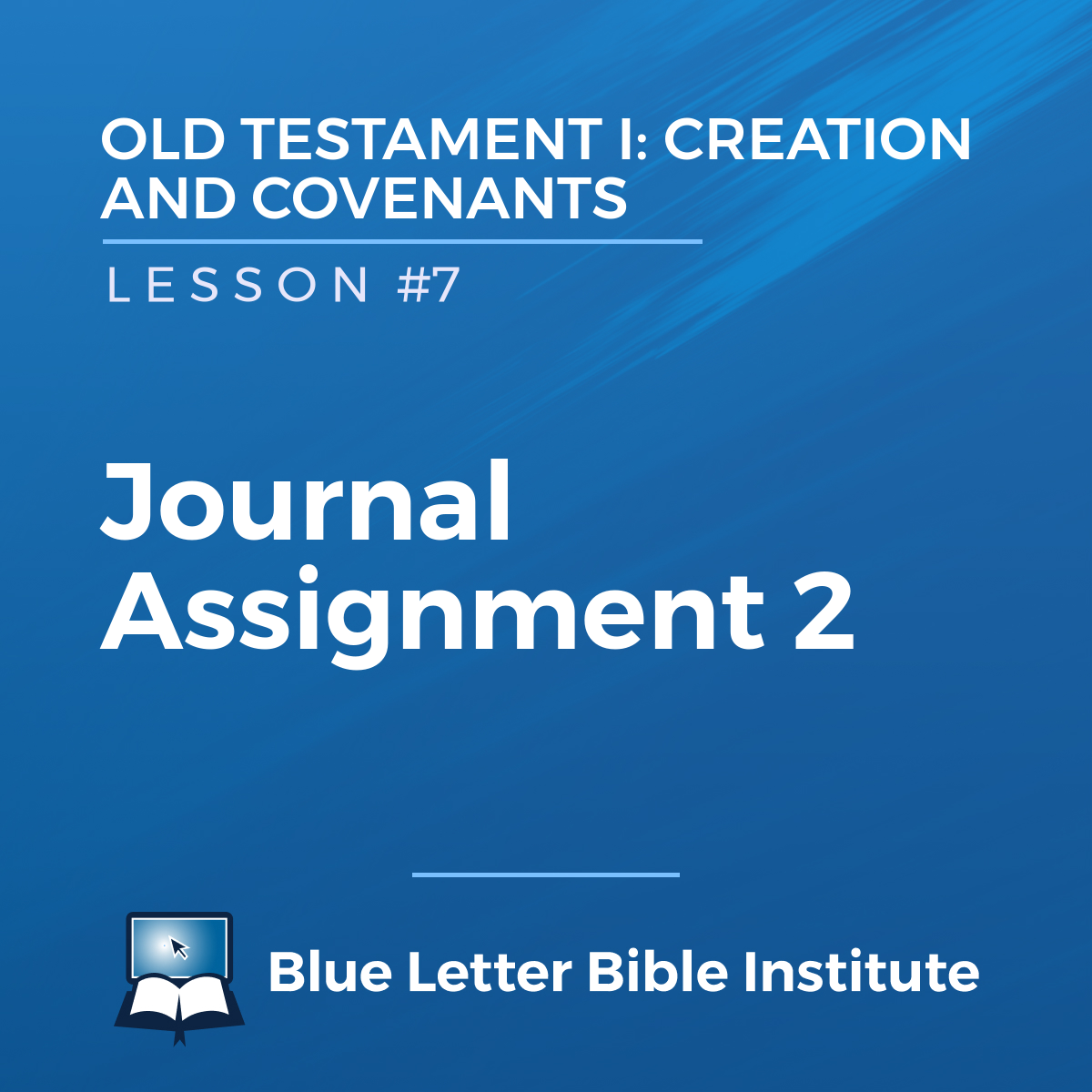 Unit #1 Lesson 7: Journal Assignment 2 | Old Testament I: Creation and ...