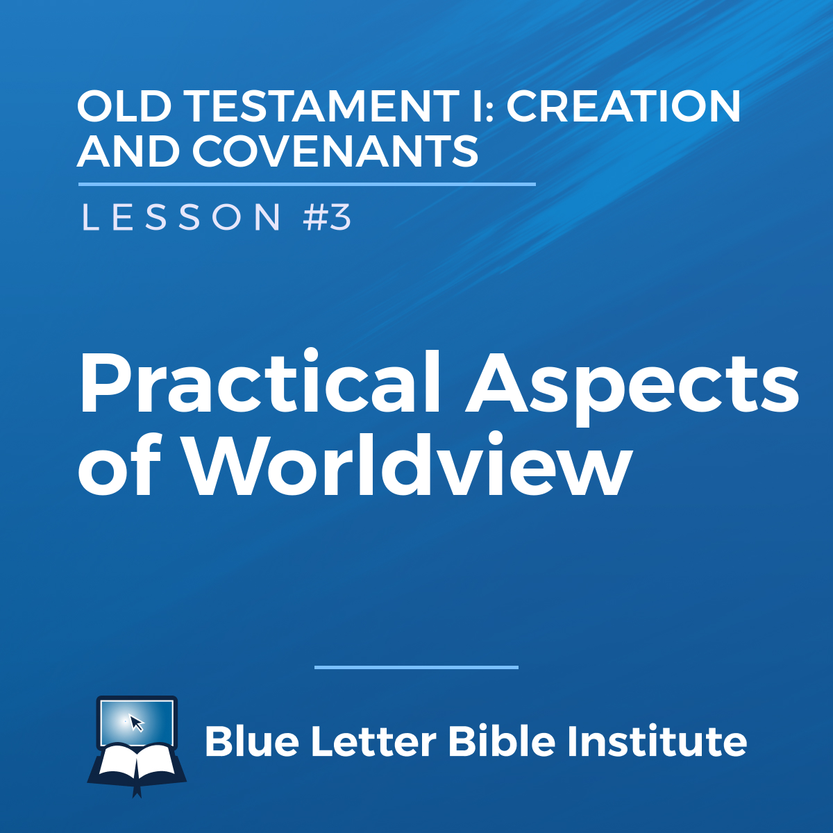 Unit #5 Lesson 3: Practical Aspects of Worldview | Old Testament I ...