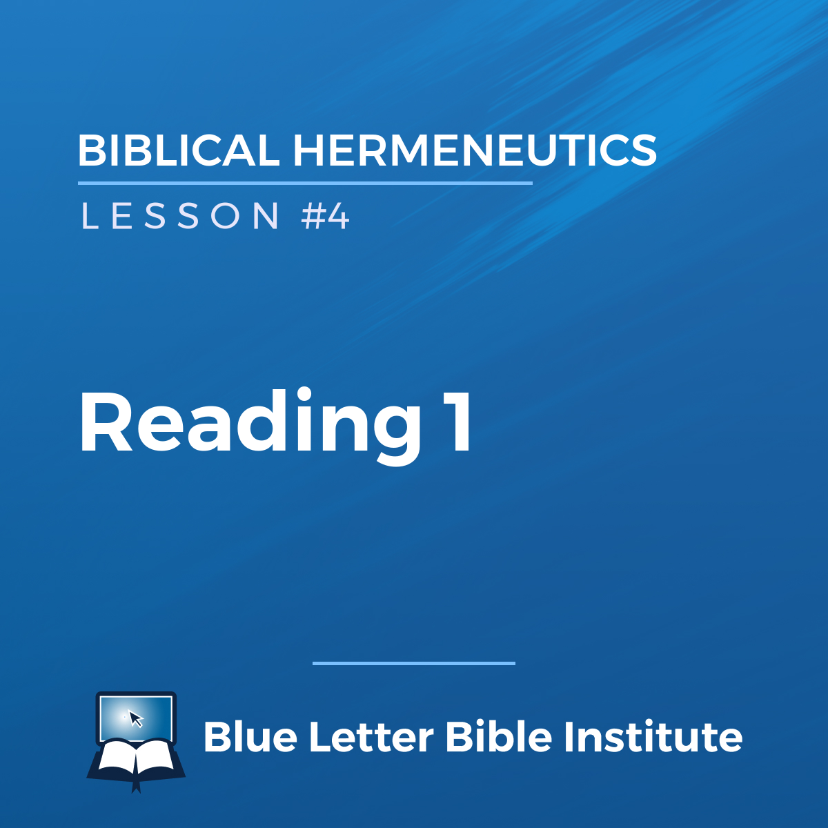 Unit #1 Lesson 4: Reading 1 | Biblical Hermeneutics