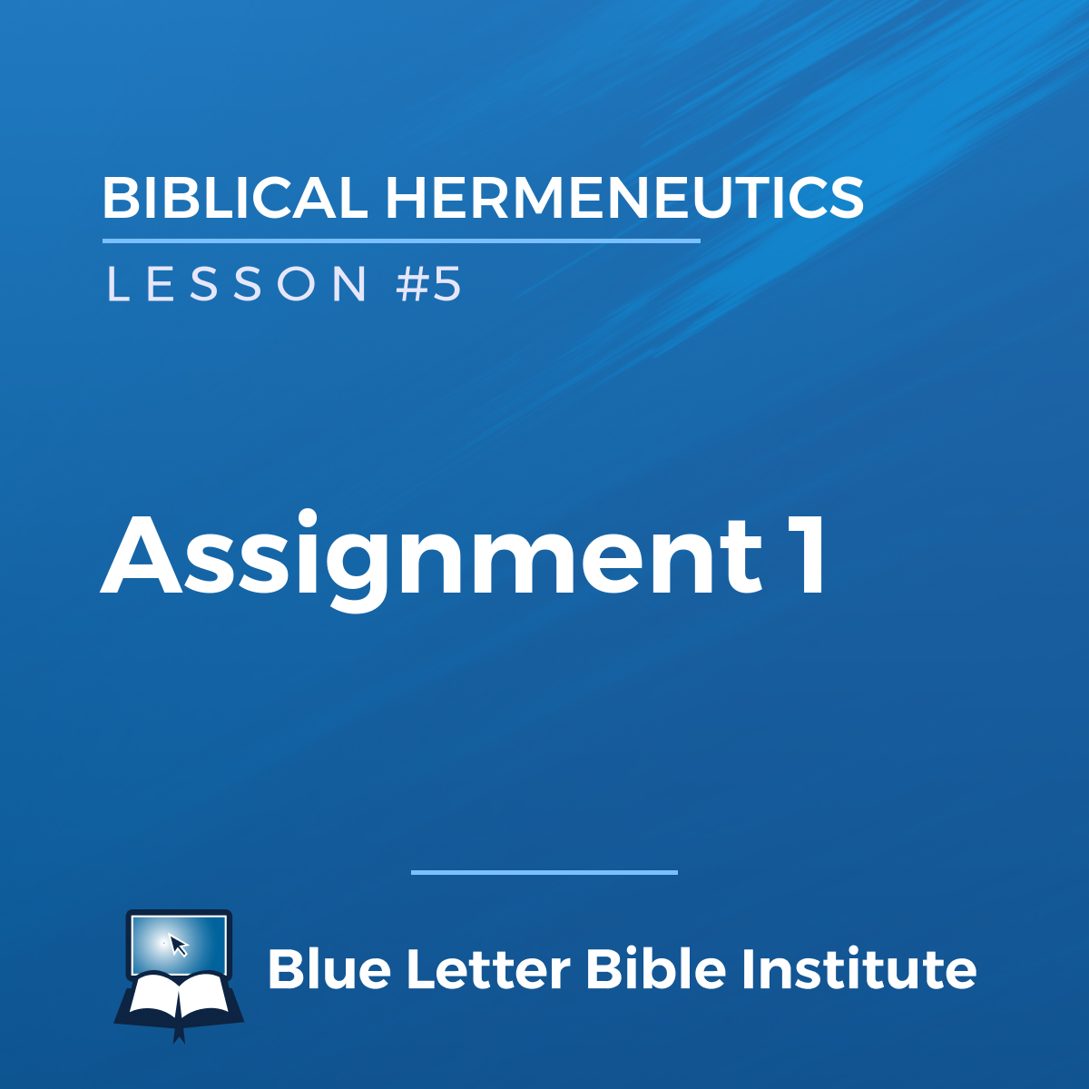 Unit #6 Lesson 5: Assignment 1 | Biblical Hermeneutics