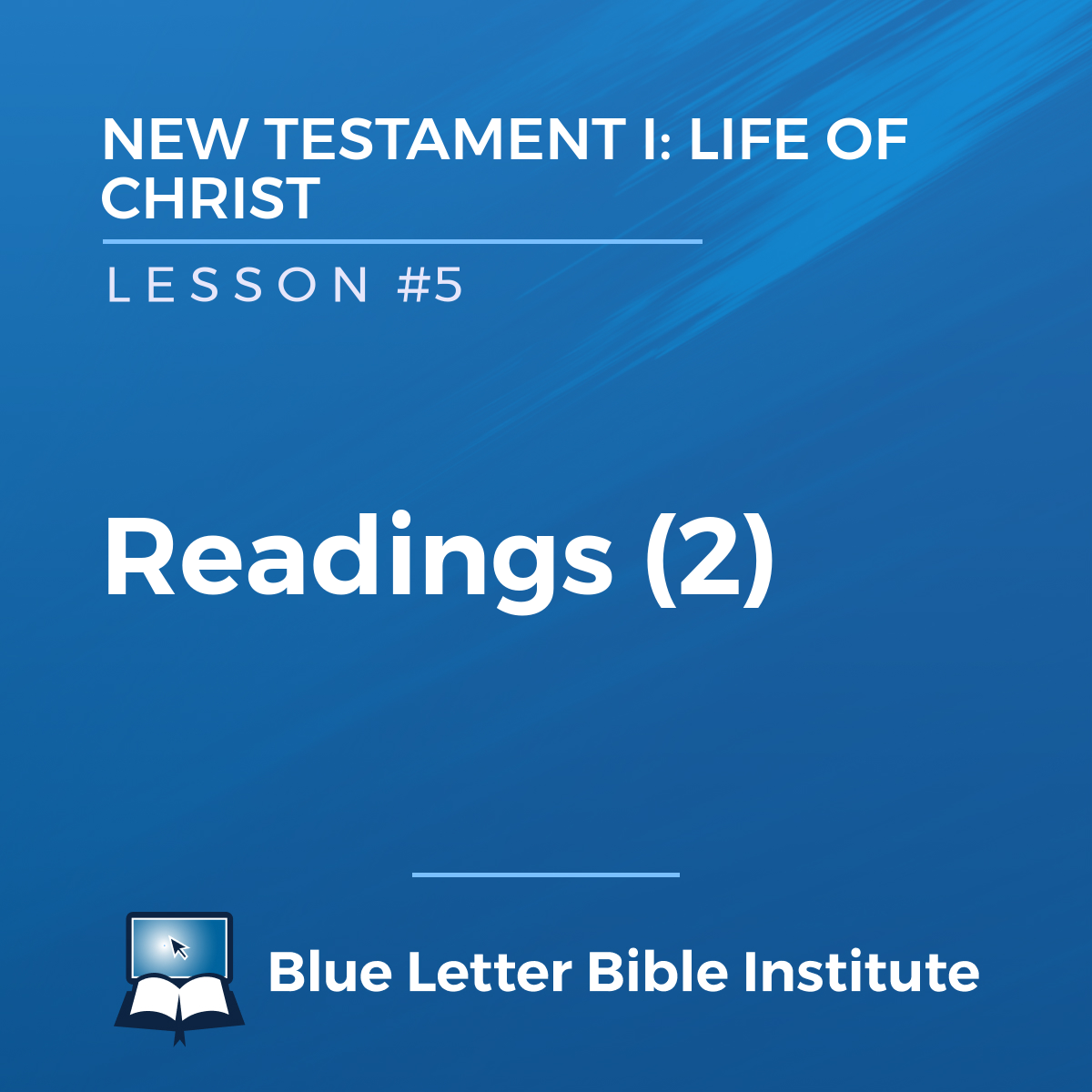 Unit #3 Lesson 5: Readings (2) | New Testament I: Life of Christ