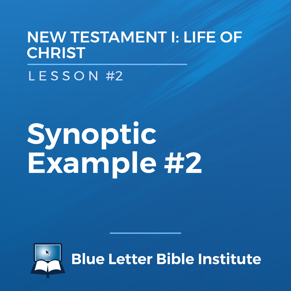 Unit #4 Lesson 2: Synoptic Example #2 | New Testament I: Life of Christ