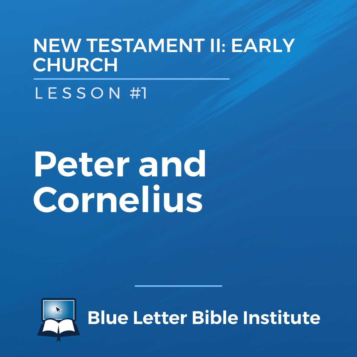 Unit #3 Lesson 1: Peter and Cornelius | New Testament II: Early Church