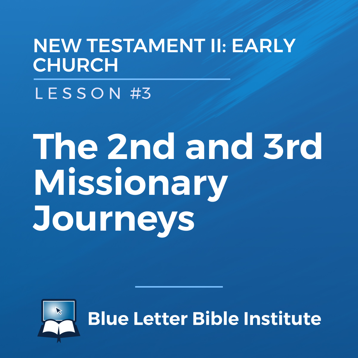 Unit #5 Lesson 3: The 2nd and 3rd Missionary Journeys | New Testament ...