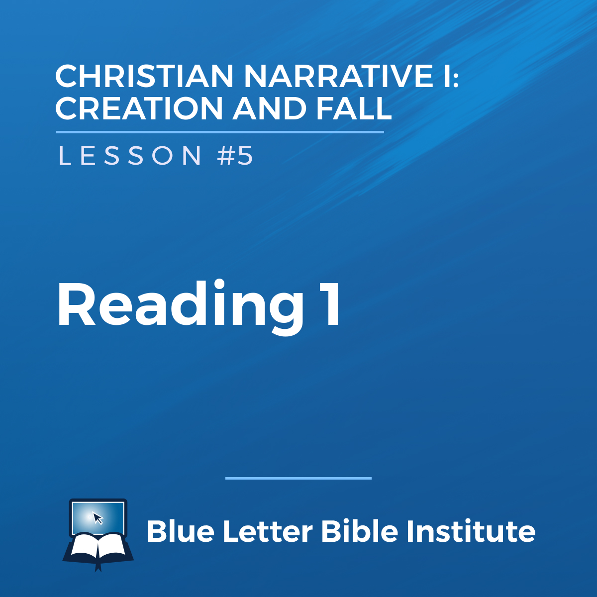 Unit #1 Lesson 5: Reading 1 | Christian Narrative I: Creation and Fall