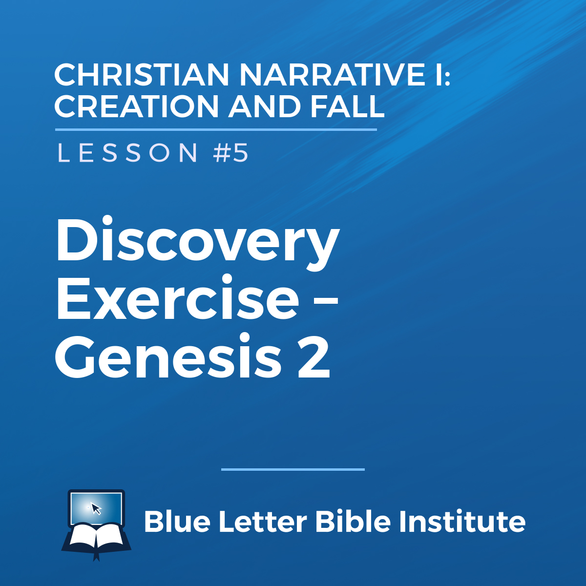 Unit #2 Lesson 5: Discovery Exercise – Genesis 2 | Christian Narrative ...