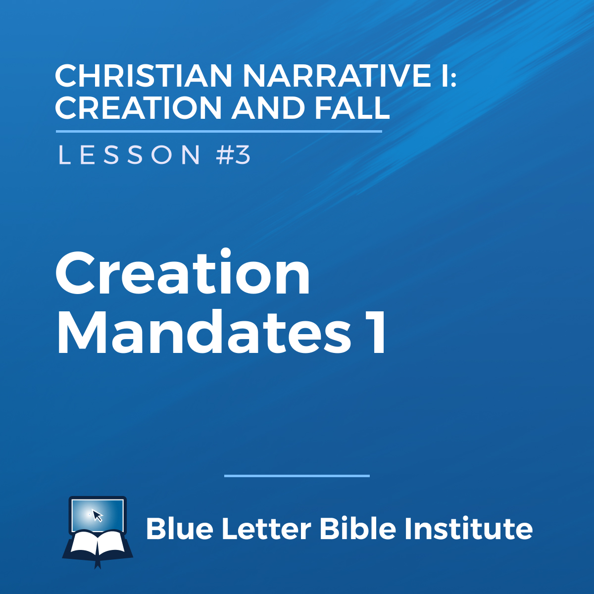 Unit #4 Lesson 3: Creation Mandates 1 | Christian Narrative I: Creation ...