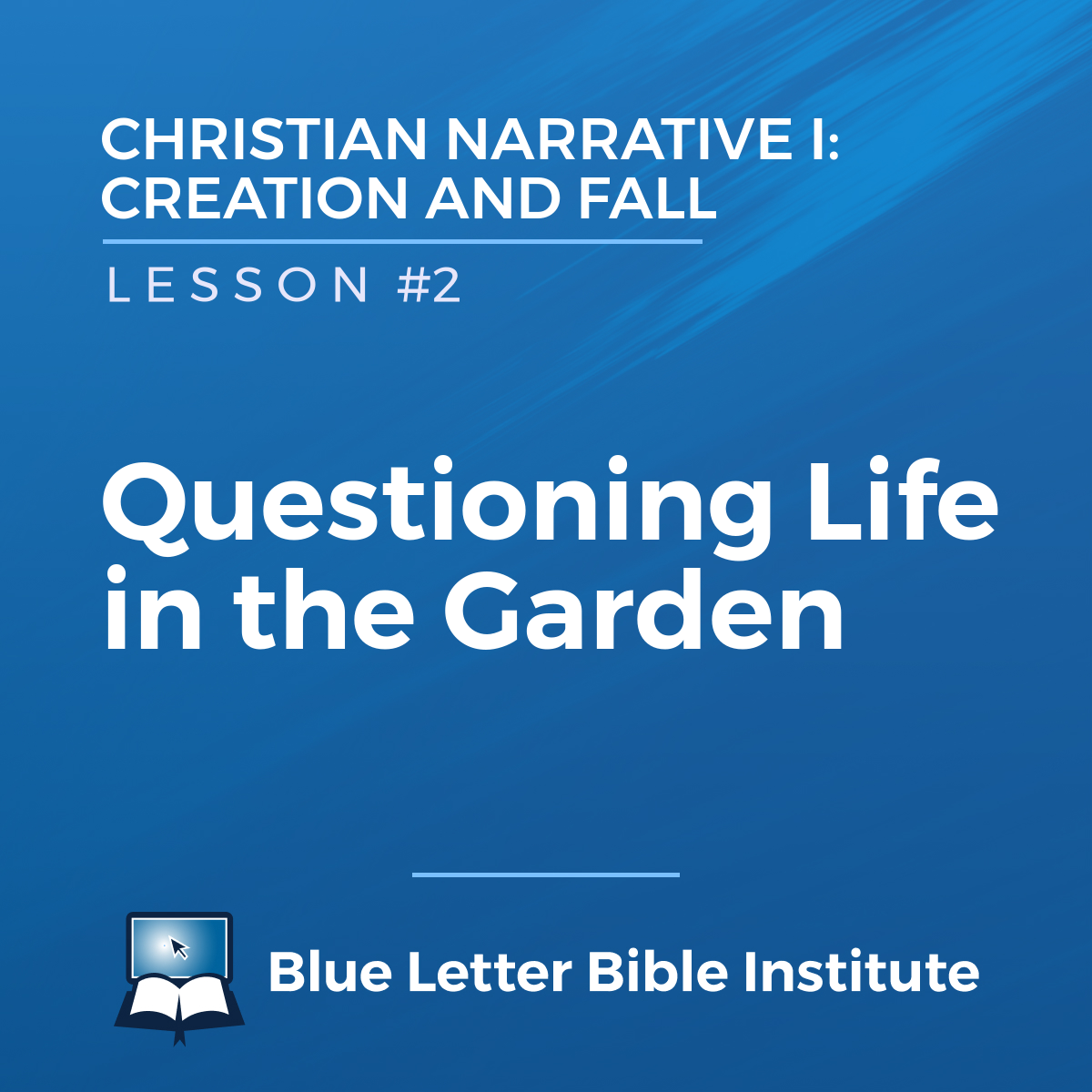 Unit #5 Lesson 2: Questioning Life in the Garden | Christian Narrative ...