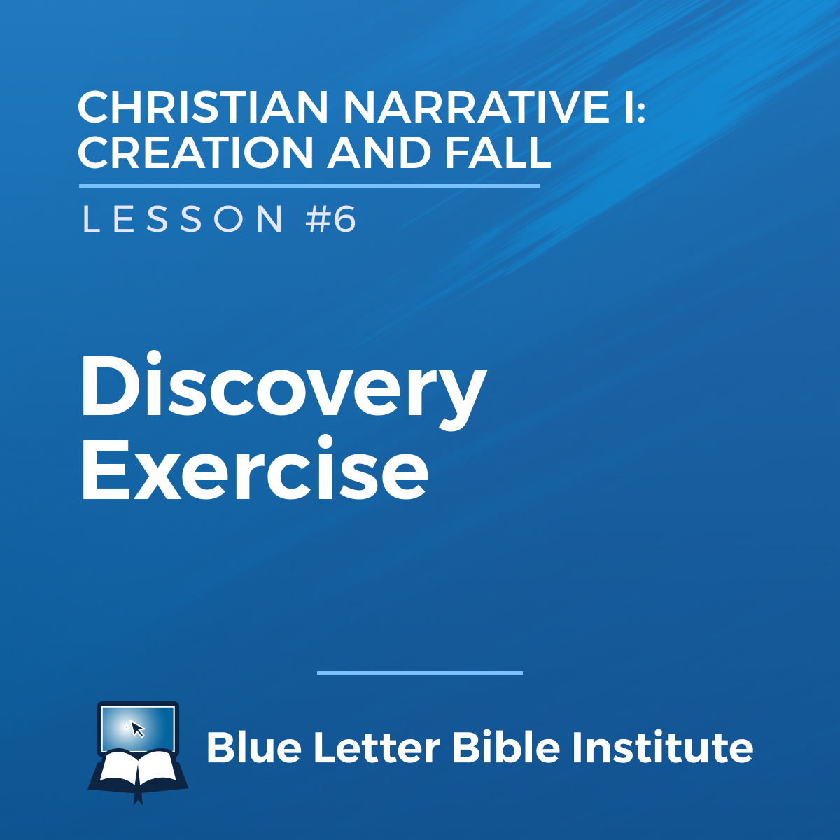Unit #5 Lesson 6: Discovery Exercise | Christian Narrative I: Creation ...