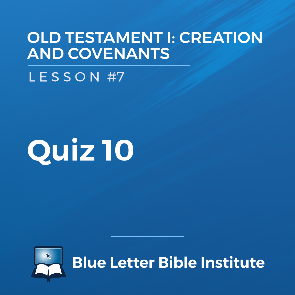 Unit #5 Lesson 7: Quiz 10 | Old Testament I: Creation and Covenants