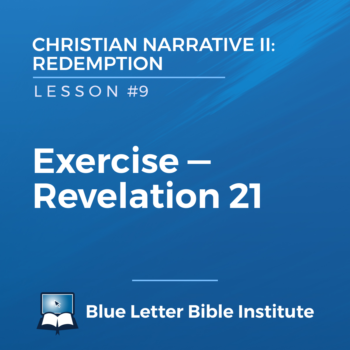 Unit #6 Lesson 9: Exercise — Revelation 21 | Christian Narrative II ...