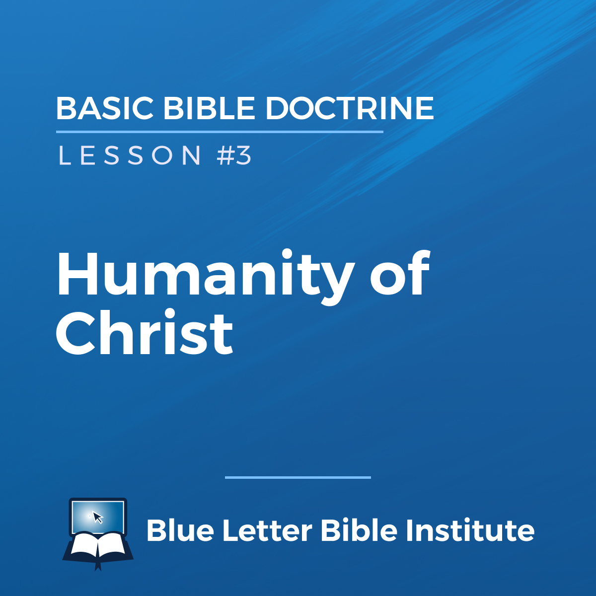Unit #4 Lesson 3: Humanity of Christ | Basic Bible Doctrine