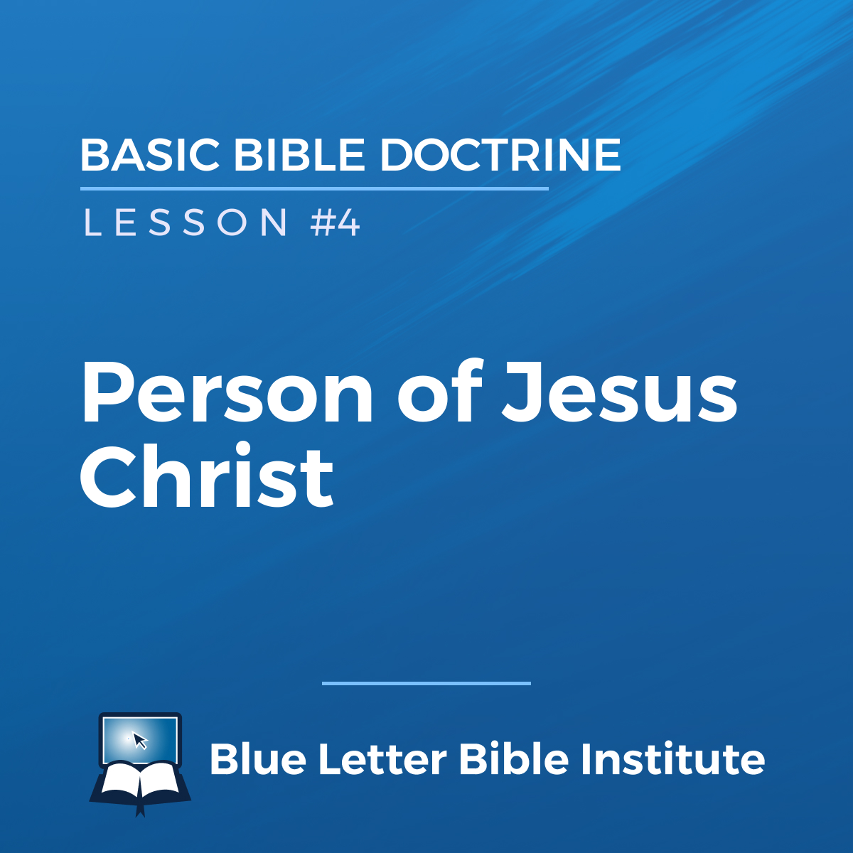 Unit #4 Lesson 4: Person of Jesus Christ | Basic Bible Doctrine
