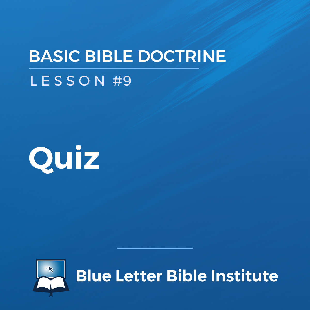 Unit #4 Lesson 9: Quiz | Basic Bible Doctrine