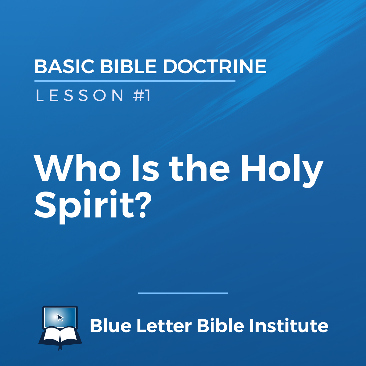 Unit #5 Lesson 1: Who Is the Holy Spirit? | Basic Bible Doctrine