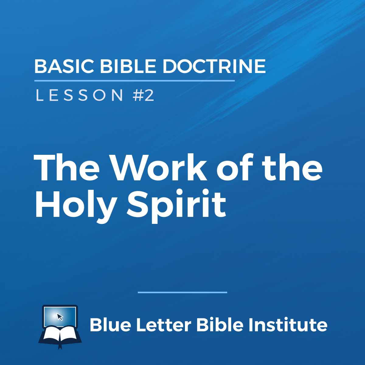 Unit #5 Lesson 2: The Work of the Holy Spirit | Basic Bible Doctrine