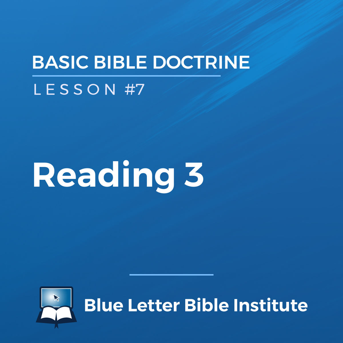Unit #5 Lesson 7: Reading 3 | Basic Bible Doctrine
