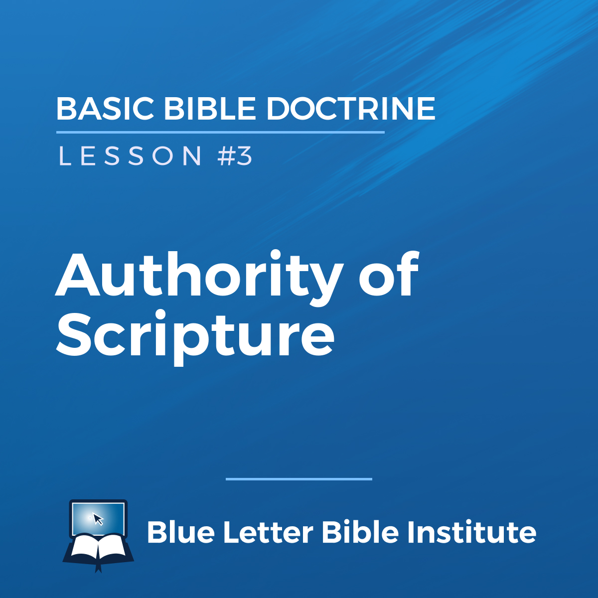 Unit #6 Lesson 3: Authority of Scripture | Basic Bible Doctrine