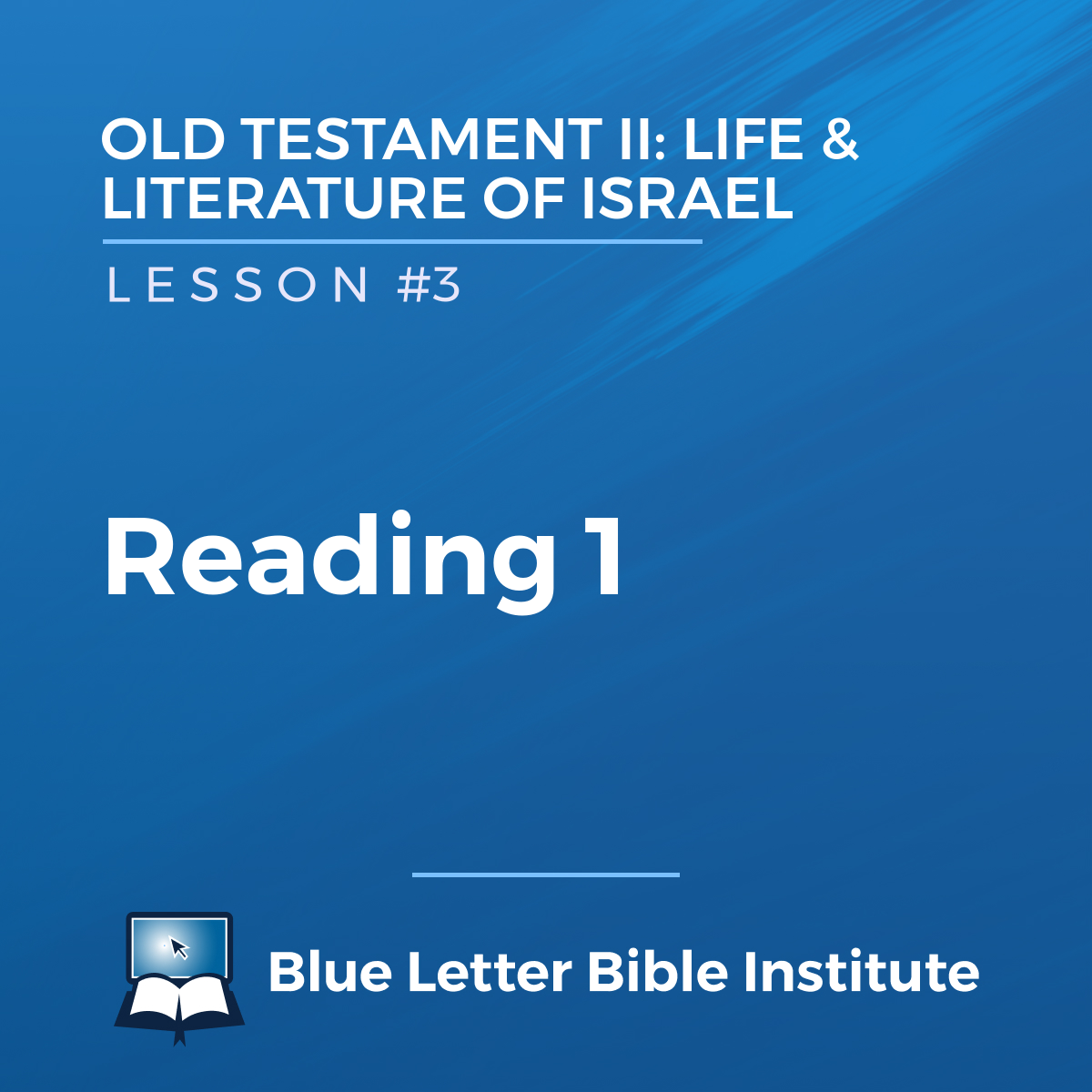 Unit #1 Lesson 3: Reading 1 | Old Testament II: Life & Literature of Israel