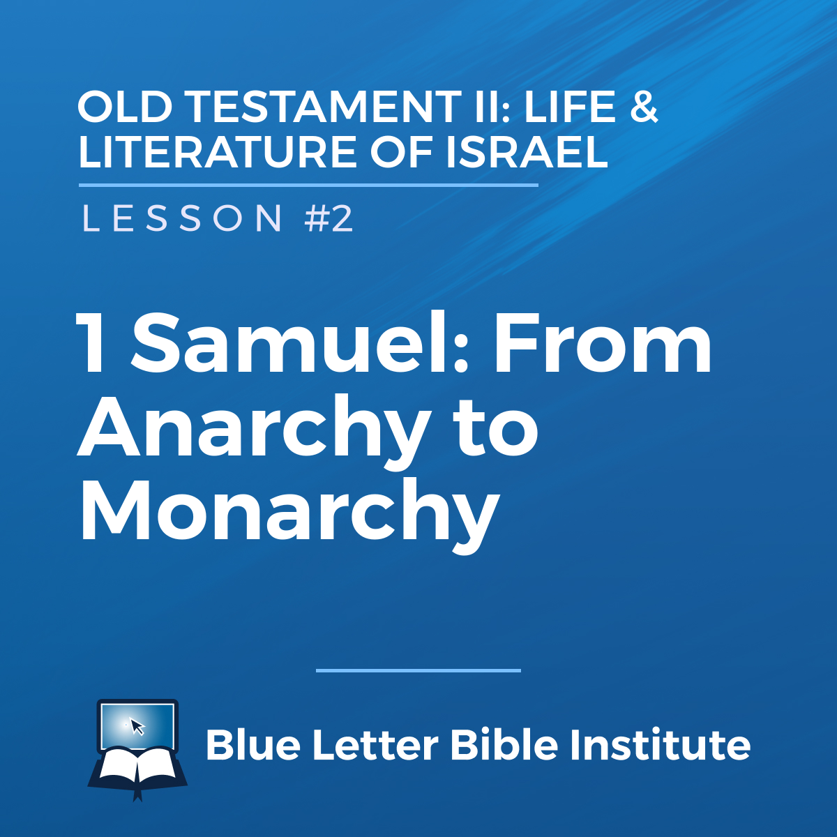 Unit #2 Lesson 2: 1 Samuel: From Anarchy to Monarchy | Old Testament II ...